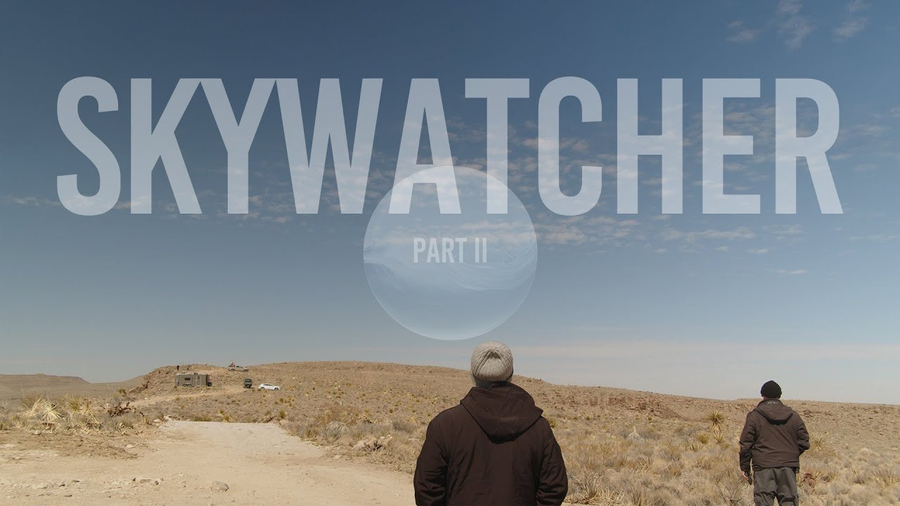 Skywatcher Part II: 