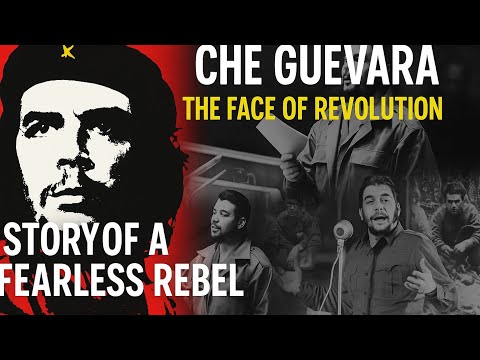 Che Guevara: The Face of Revolution | Story of a Fearless Rebel