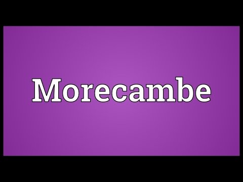 Morecambe Meaning
