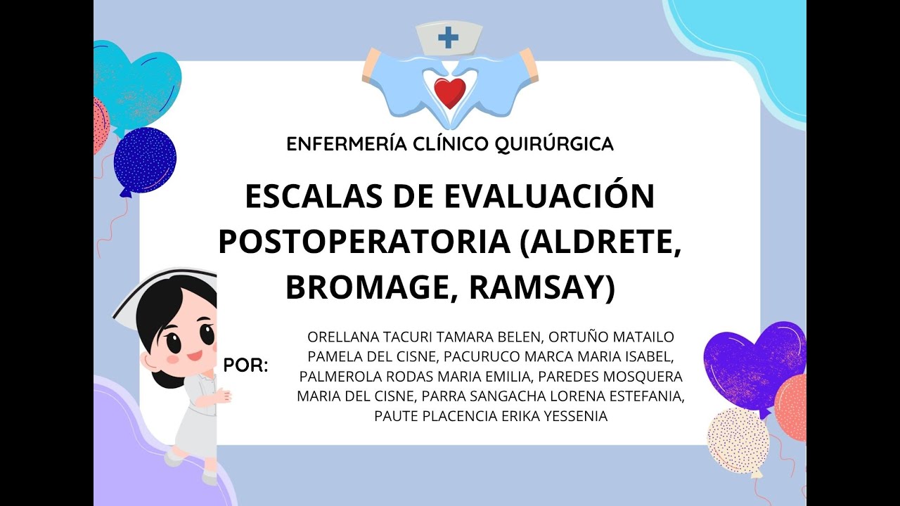 VIDEO EDUCATIVO SOBRE LAS ESCALAS DE EVALUACIÓNPOSTOPERATORIA (ALDRETE, BROMAGE, RAMSAY).