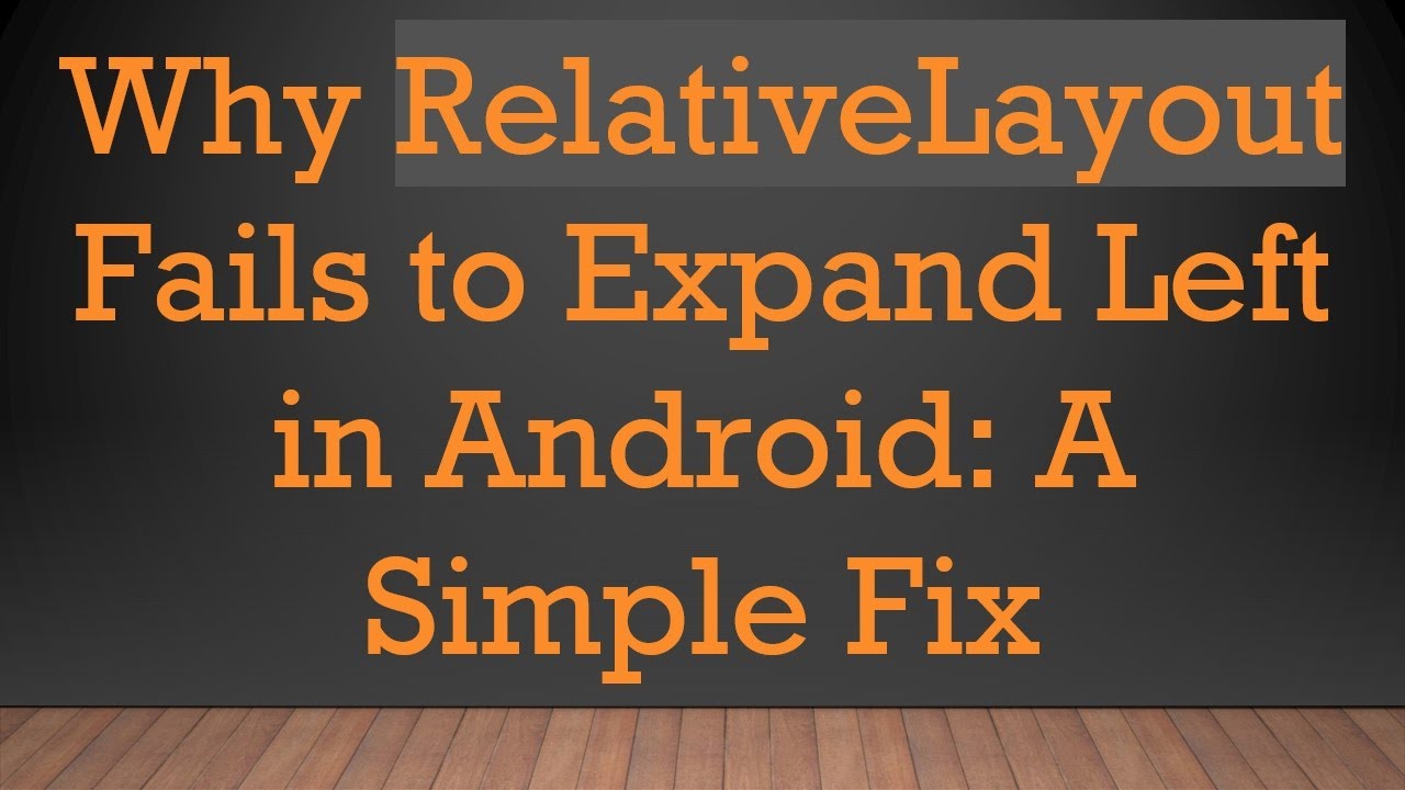 Why RelativeLayout Fails to Expand Left in Android: A Simple Fix