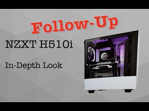 NZXT H510i Case - Follow Up and Build