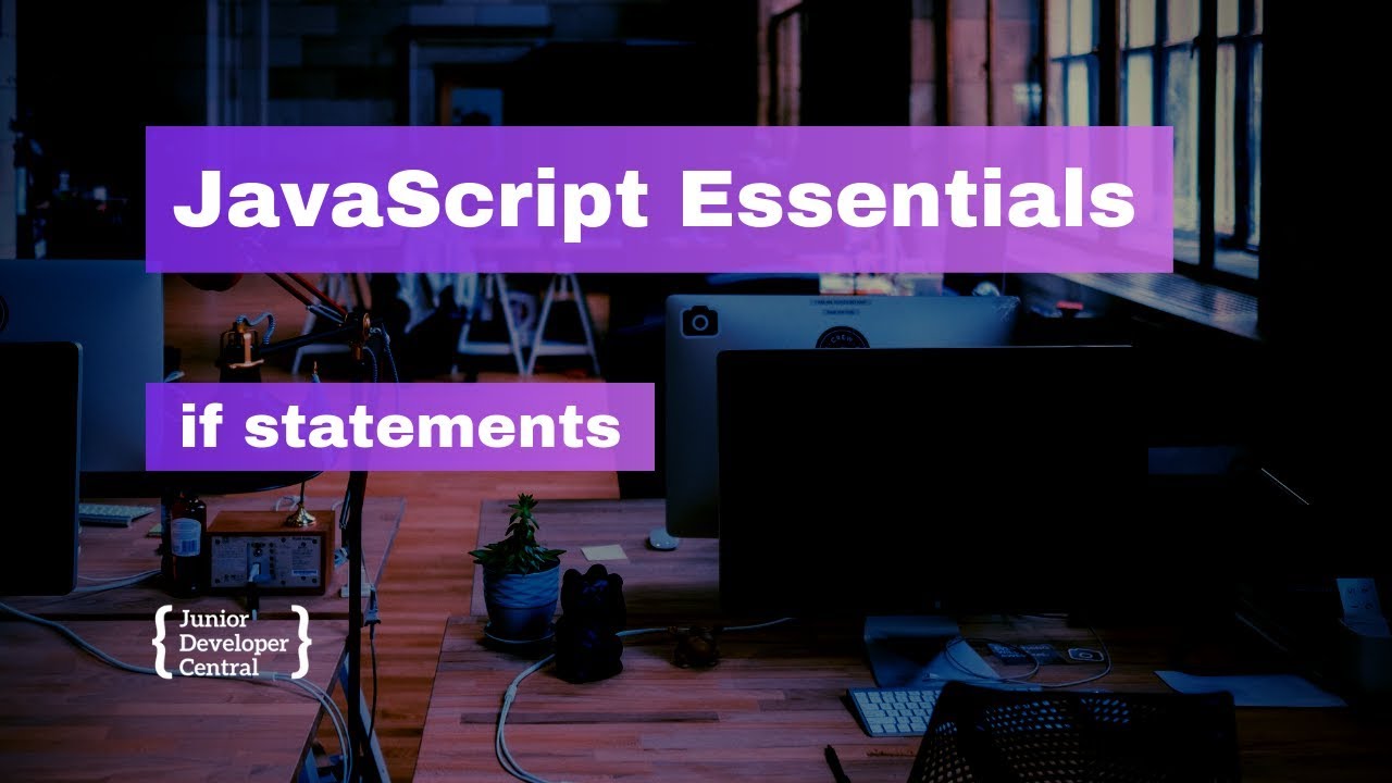 JavaScript Essentials: if statements