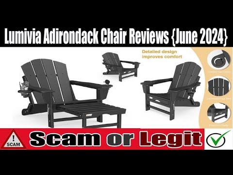 Lumivia Adirondack Chair Reviews (June 2024) Is This Scam Or Legit? Watch Video Now | Scam Expert
