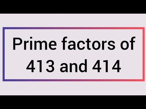 Prime factors of 413 and 414 | Learnmaths