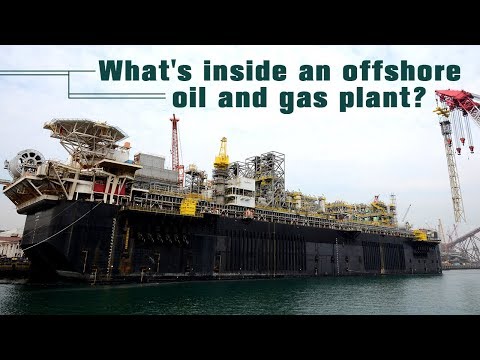 Live: What’s inside an offshore oil and gas plant? 带你认识你所不知道的海上油气工厂