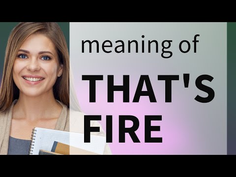 Understanding Slang: "That's Fire!"