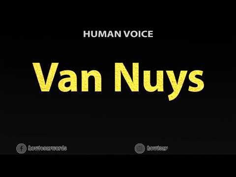 How To Pronounce Van Nuys