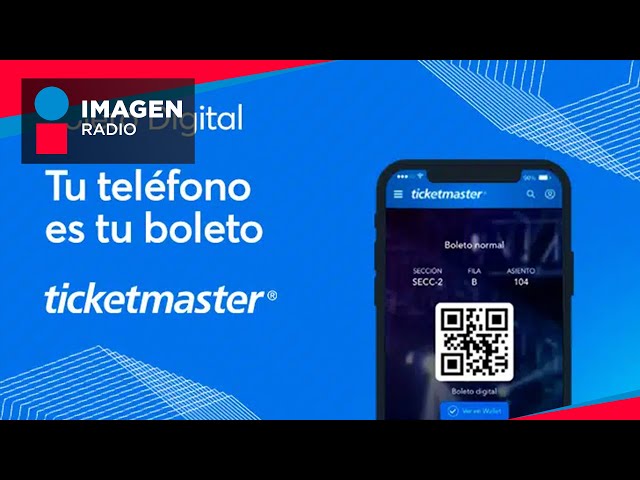 Ticketmaster cambia boletos de papel por ticket digital | IMAGEN RADIO