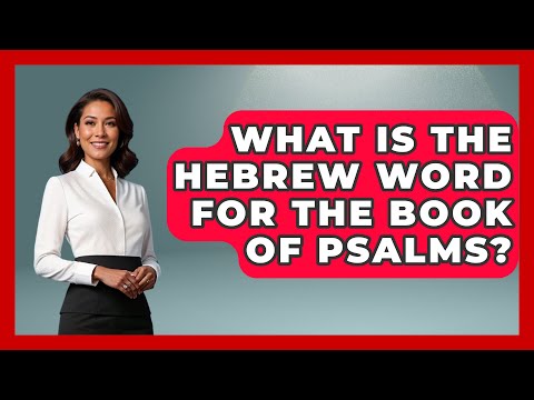 What Is The Hebrew Word For The Book Of Psalms? - Jewish Teachings For All