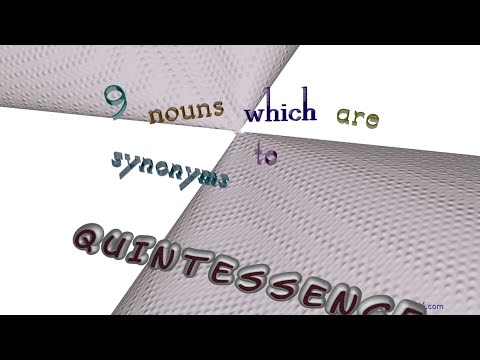 quintessence - 11 nouns which are synonyms of quintessence (sentence examples)