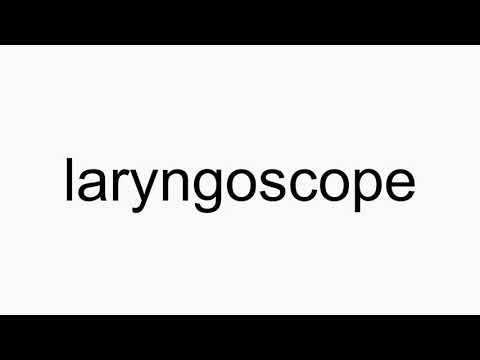 How to pronounce laryngoscope