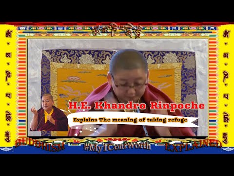 H E Khandro Rinpoche Explains The meaning of taking refuge
