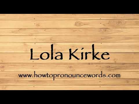 How To Pronounce Lola Kirke ? How To say Lola Kirke New Video