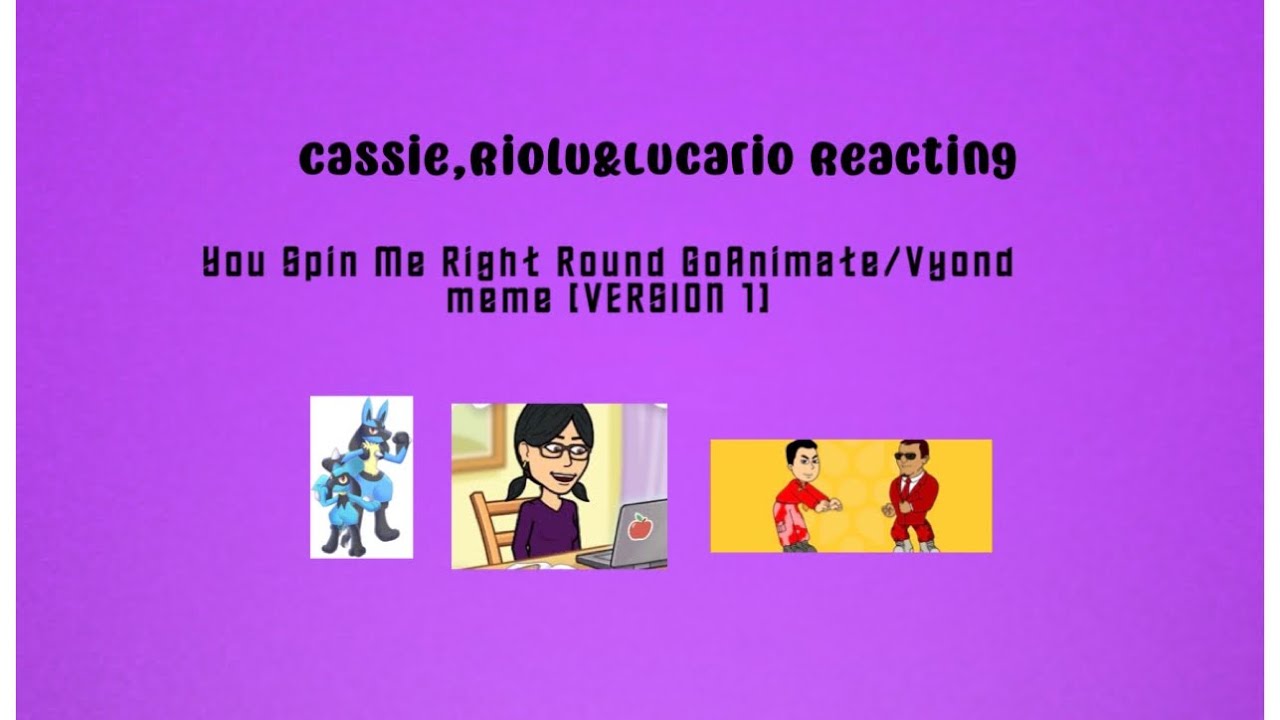 (Full Title/You Spin Me Right Round GoAnimate/Vyond meme [VERSION 1]