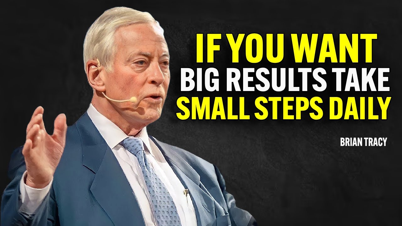 if you want big results take small steps daily | Brian Tracy Motivational Speech