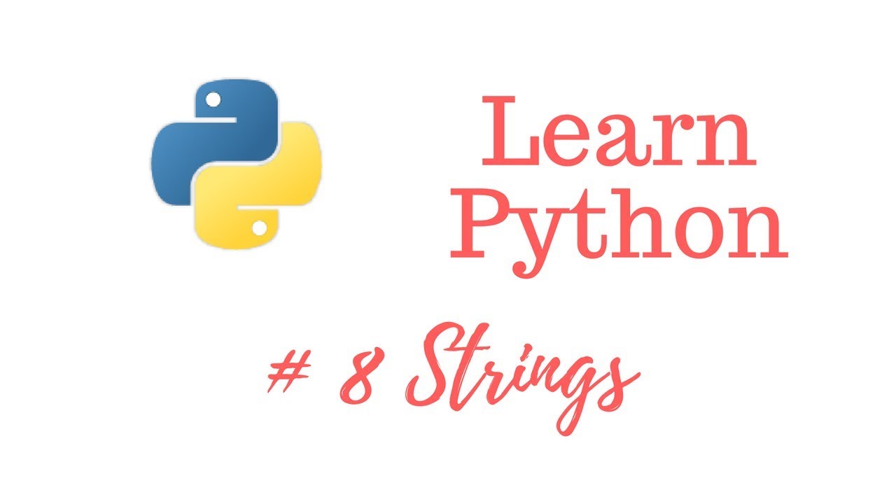 Learn Python Episode #8: Strings