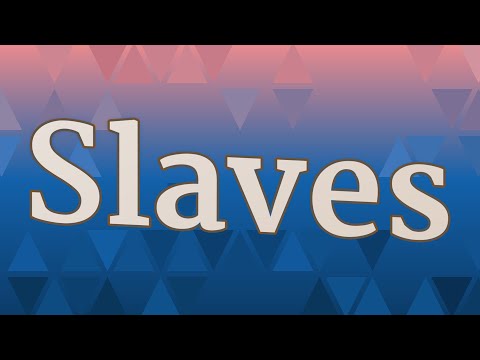 SLAVES pronunciation • How to pronounce SLAVES