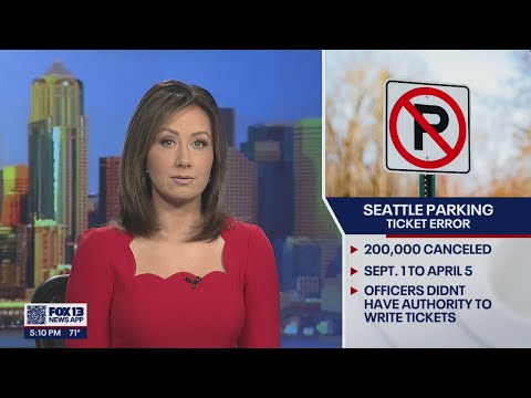 City of Seattle canceling 200,000 parking tickets, refunding residents over error | FOX 13 Seattle