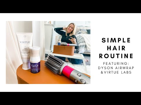 Simple Healthy Hair Routine: Dyson Airwrap and Virtue Labs