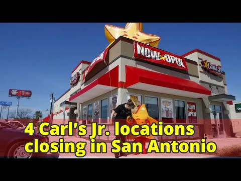 4 Carl’s Jr. locations closing in San Antonio