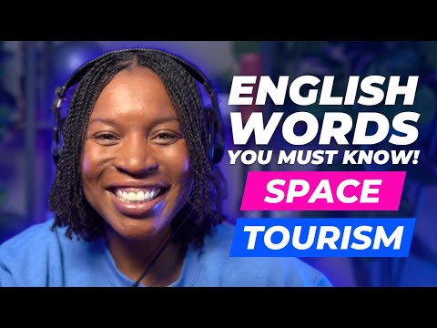 TOPICAL ENGLISH VOCABULARY | ENGLISH WORDS ABOUT SPACE TOURISM