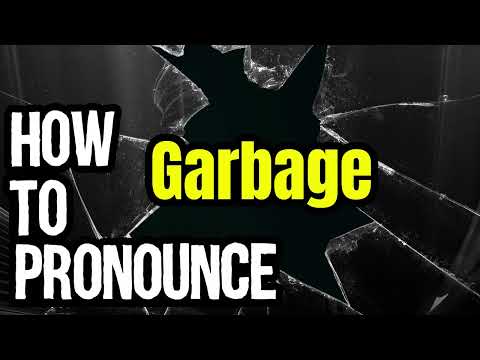 How To Pronounce Garbage? (CORRECTLY) Meaning & Pronunciation