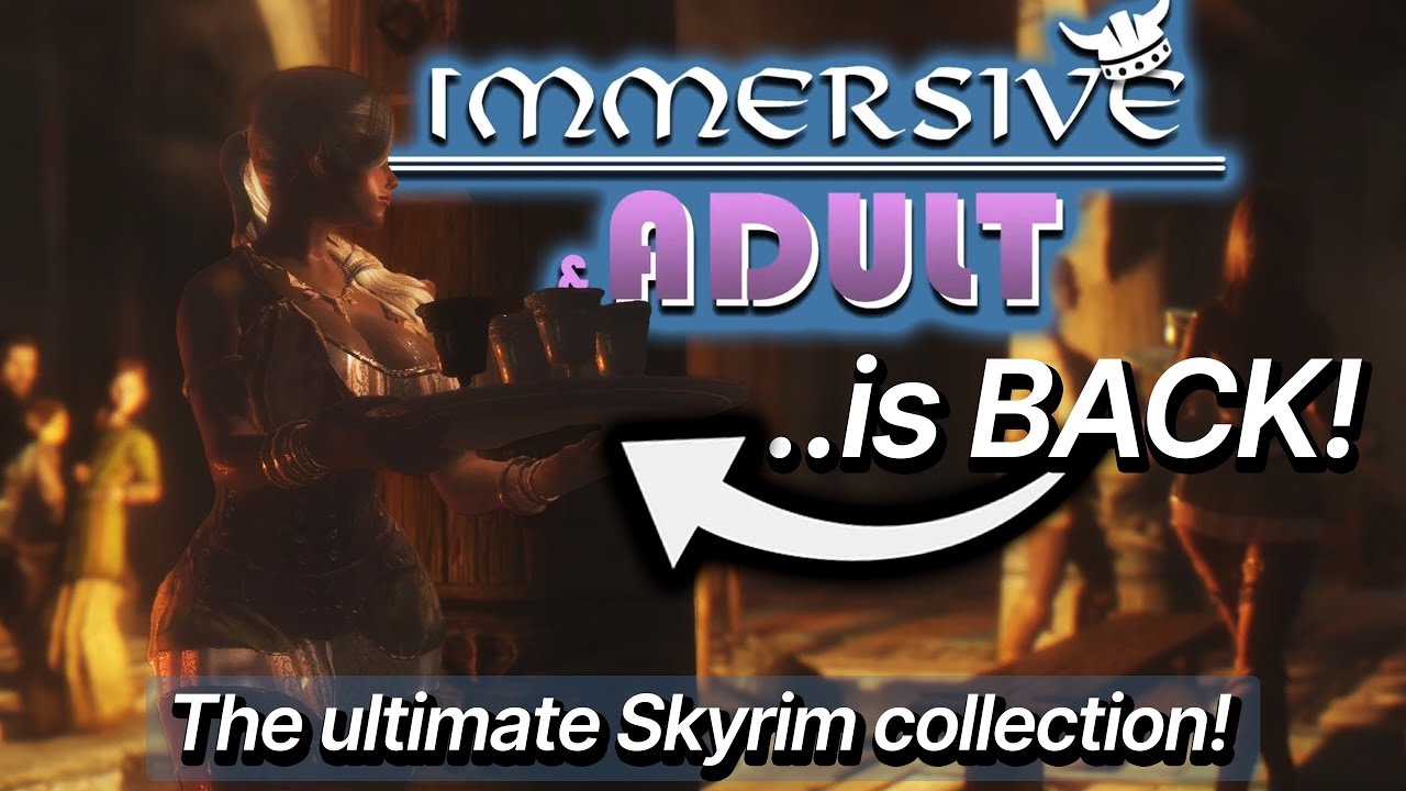 The Immersive & Adult Skyrim Collection Is Back – 500+ Mods, One Epic Overhaul