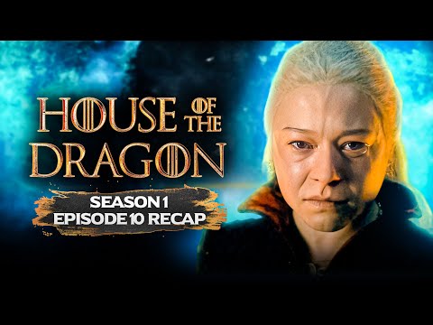 House of the Dragon | 𝐒𝐞𝐚𝐬𝐨𝐧 𝟏 - 𝐄𝐩𝐢𝐬𝐨𝐝𝐞 𝟏𝟎 | RECAP