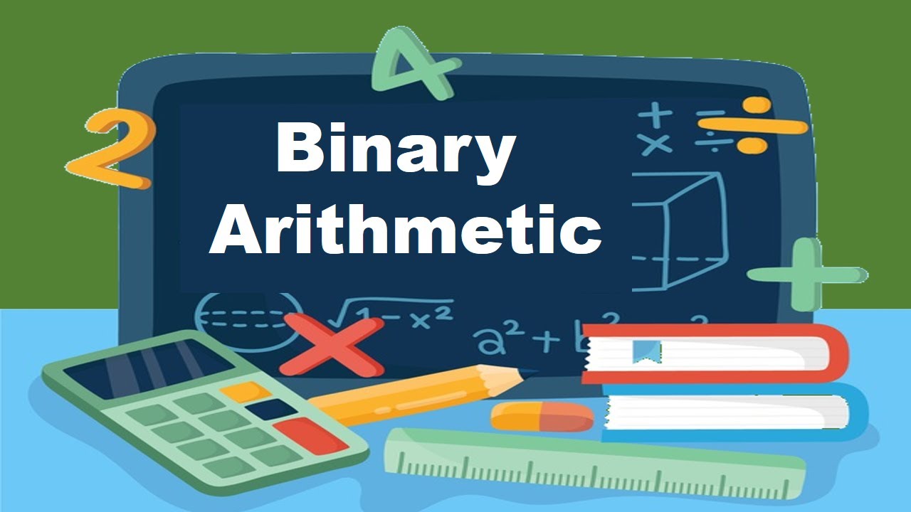 Binary Arithmetic | Conversion (Decimal - Binary) | Addition | Subtraction