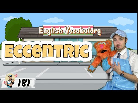 Word of the Week 181: Eccentric