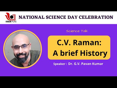 National Science Day (2022) Talk: C V Raman: A brief History by Dr Pavan Kumar G.V.