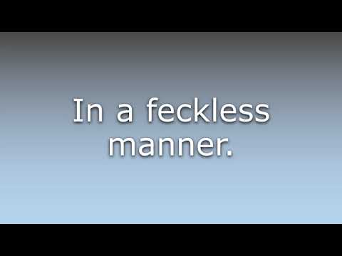 What does Fecklessly mean?