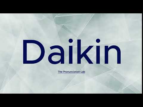 Daikin Pronunciation: How to Pronounce Daikin — Got Daikin Down Yet?