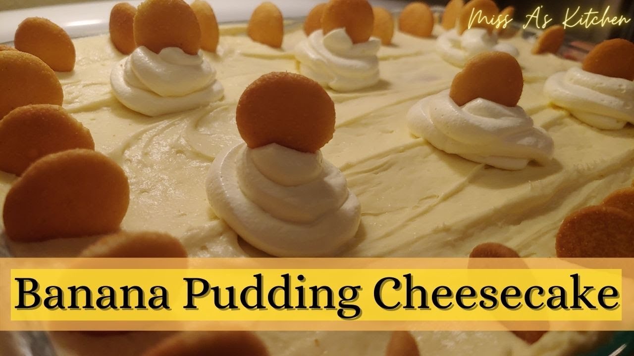 Banana Pudding Cheesecake || Miss A's Kitchen