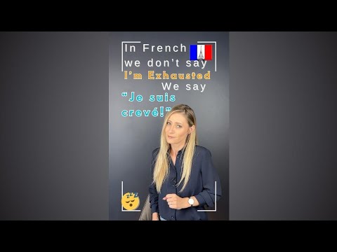 In French we don't say "I'm exhausted" we say "Je suis crevé"