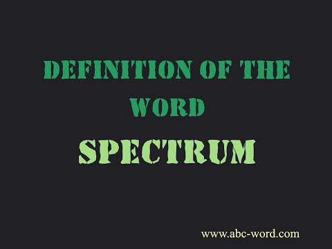 Definition of the word "Spectrum"