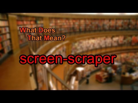 What does screen-scraper mean?