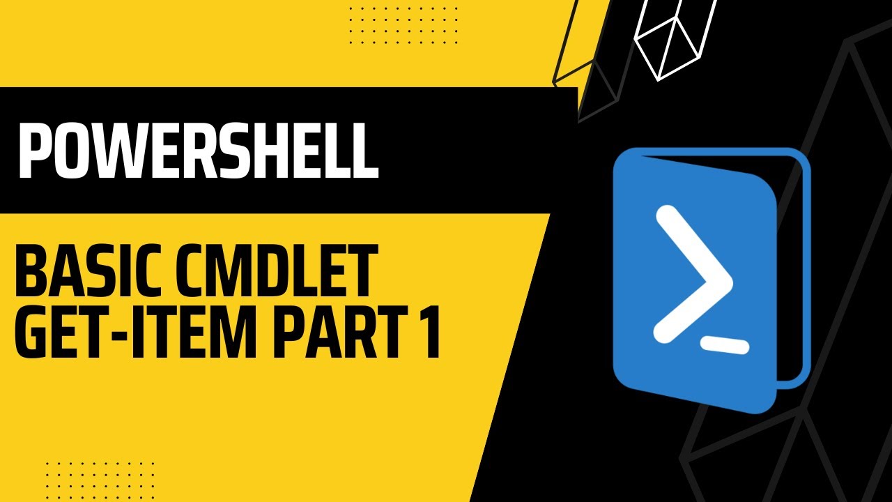 PowerShell: Basic cmdlet Get Item Part 1