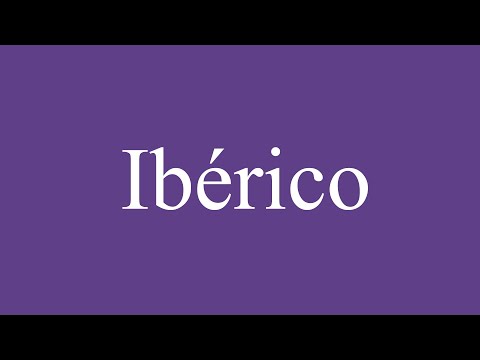 How To Pronounce ''Ibérico'' (Iberian) Correctly in Spanish