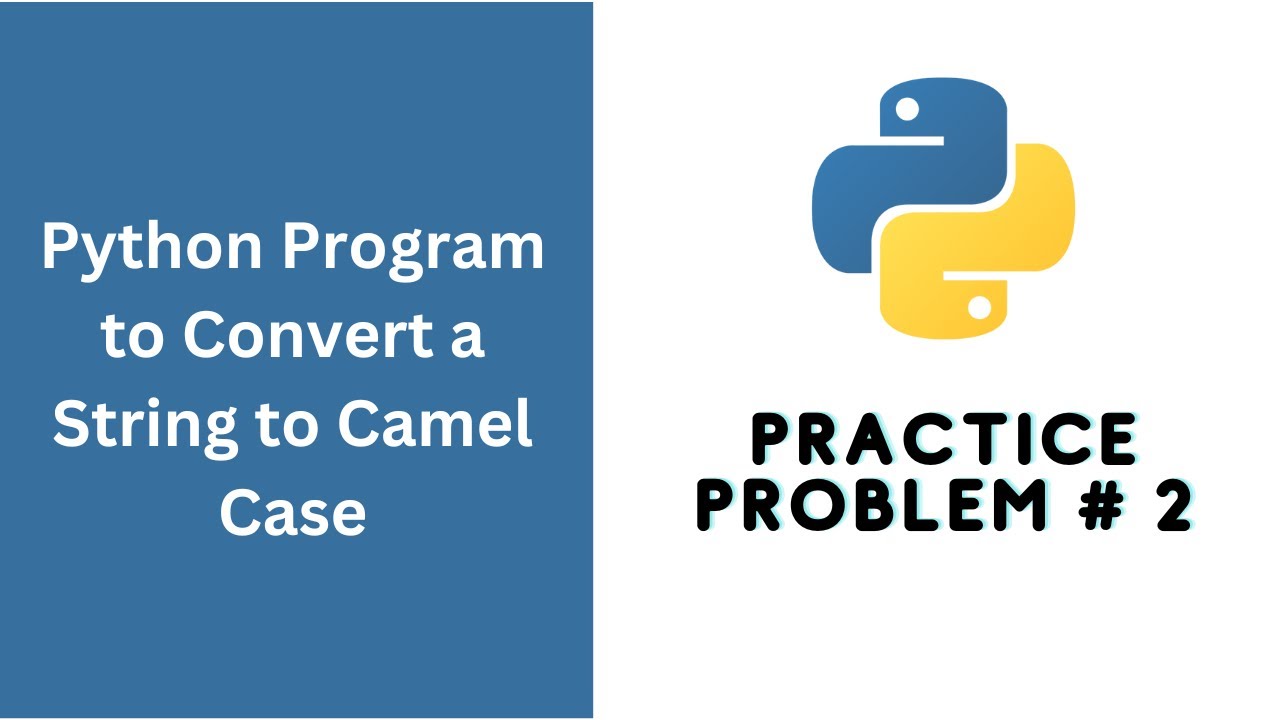 Python Program: Convert a String to Camel Case (Code Wars)