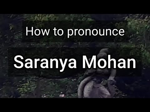 How to Pronounce Saranya Mohan