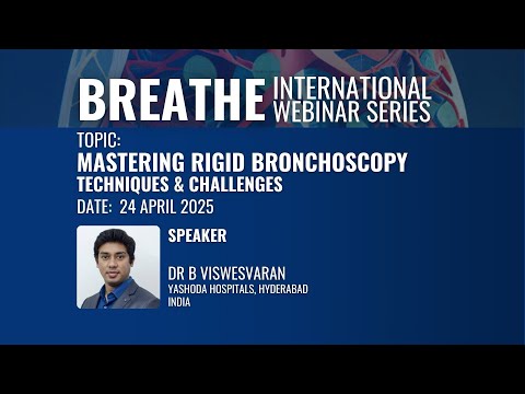 Rigid Bronchoscopy - Breathe International Webinar