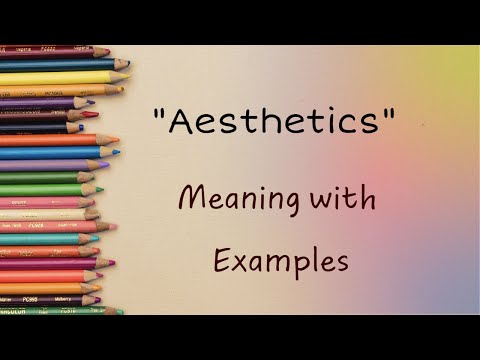 Exploring 'Aesthetics': Definitions, Usage, and Examples Unveiled