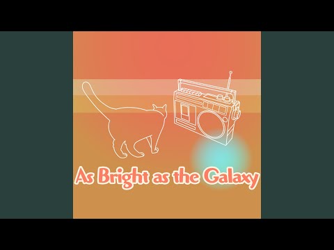 As Bright as the Galaxy