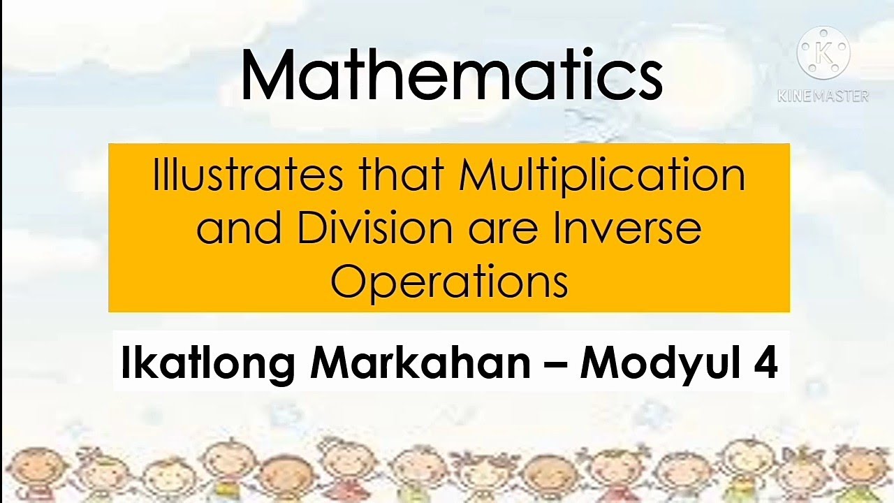 MATH 2 MODULE 4 WEEK 4 QUARTER 3 INVERSE OPERATIONS