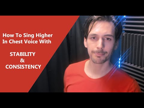 How To Sing Higher In Chest Voice With STABILITY & CONSISTENCY