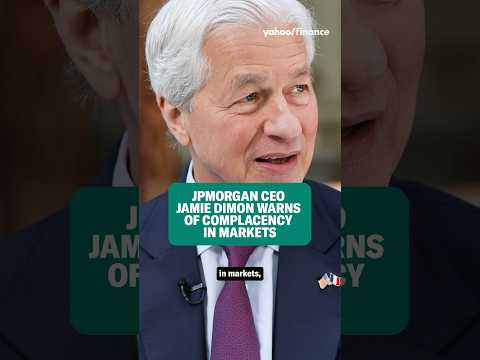 JPMorgan CEO Jamie Dimon warns of complacency in markets