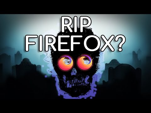 Is Firefox Dying!? Mozilla, We Need To Talk...