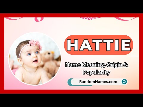 Hattie - Baby Girl Name Meaning, Origin & Popularity - RandomNames.com